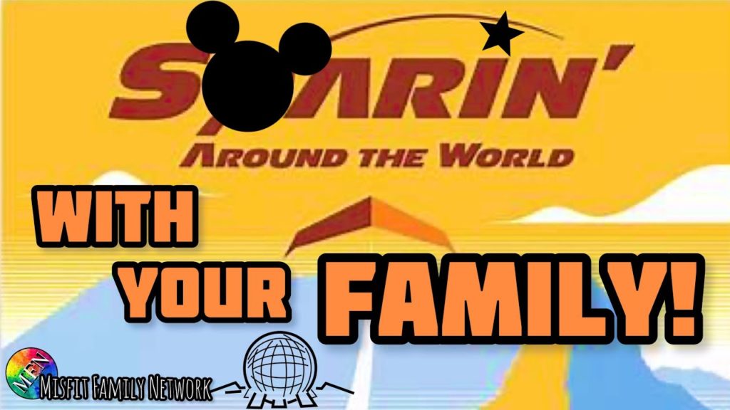 SOARIN’ AROUND THE WORLD - A Family POV Experience @ Walt DISNEY WORLD ...