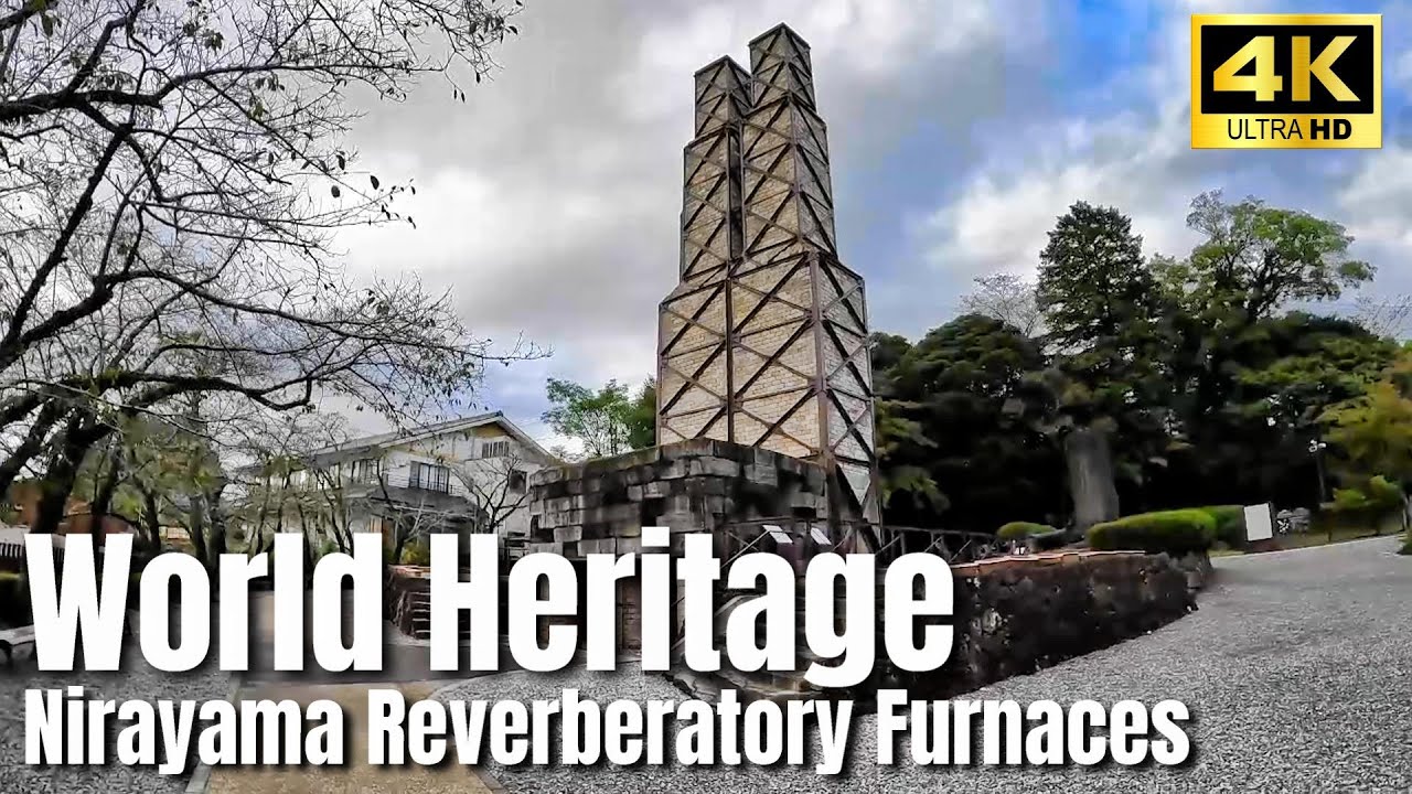 【4K】 UNESCO World Heritage Sites - Nirayama Reverberatory Furnaces, Izu ...