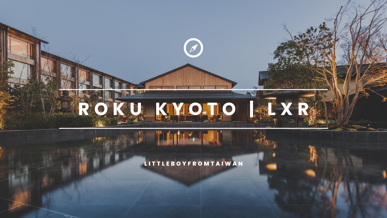 ROKU Kyoto, LXR Hotels & Resort: An Exclusive 5-Star Experience & Review - Alo Japan All About Japan