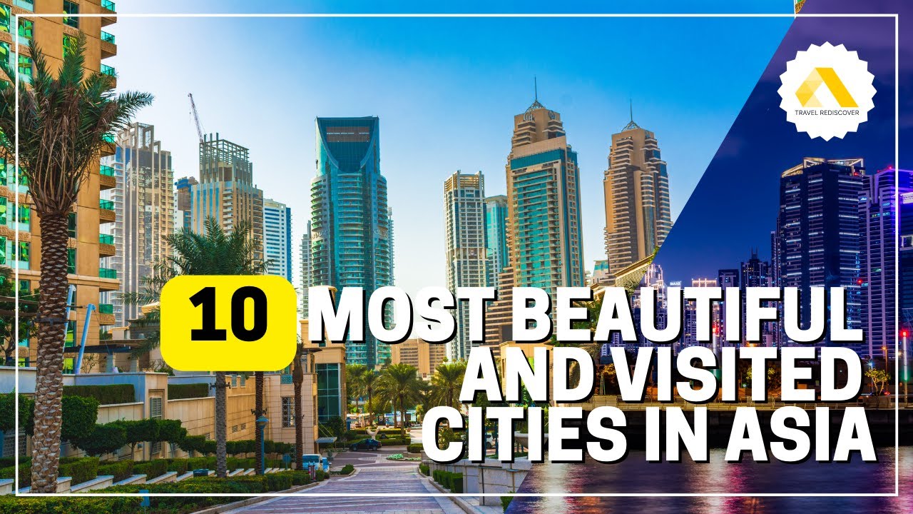 10 Most Beautiful and Visited Cities in Asia | Travel Video Magazine ...