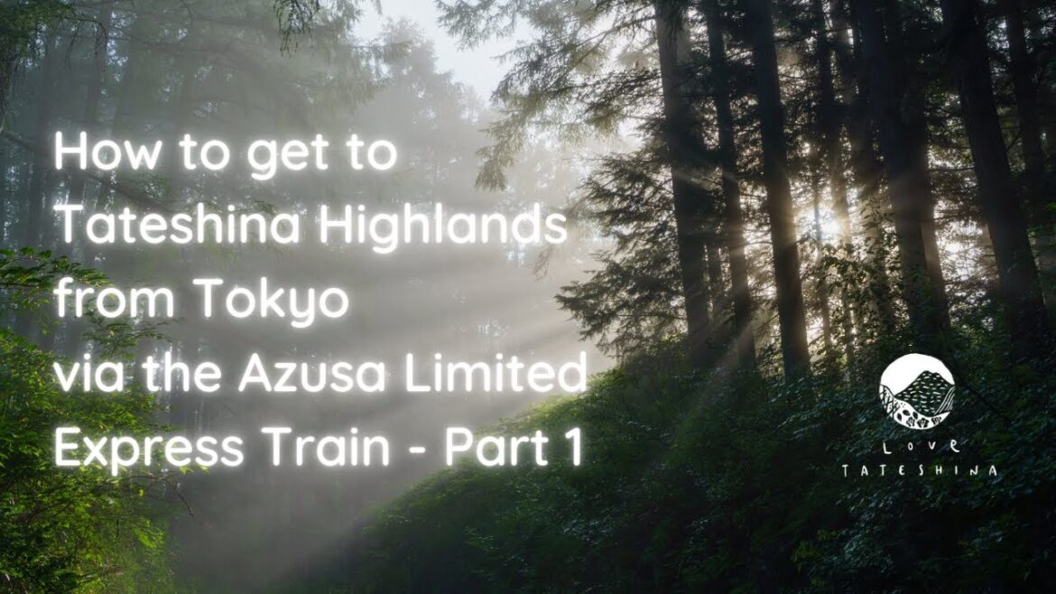 How to Get to Tateshina Highlands from Tokyo via the Azusa Limited ...