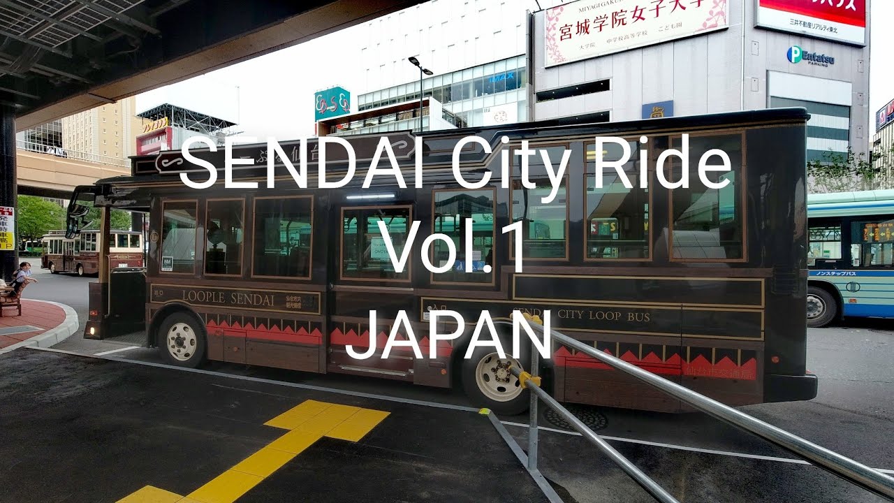 SENDAI City Ride Vol.1 / Loople Sendai るーぷる仙台 - Alo Japan All About Japan