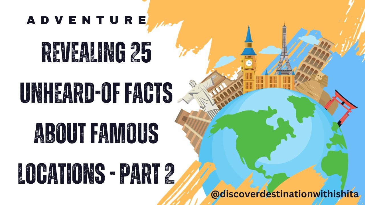 "Revealing 25 Unheard-of Facts About Famous Locations" Part 2 - Alo Japan