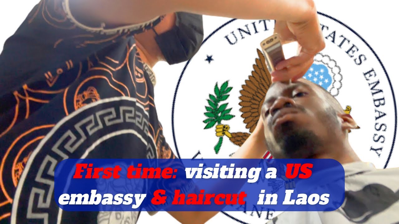 First time at a U.S Embassy in Asia (Vientiane Laos): My first haircut in Laos & home repair ...