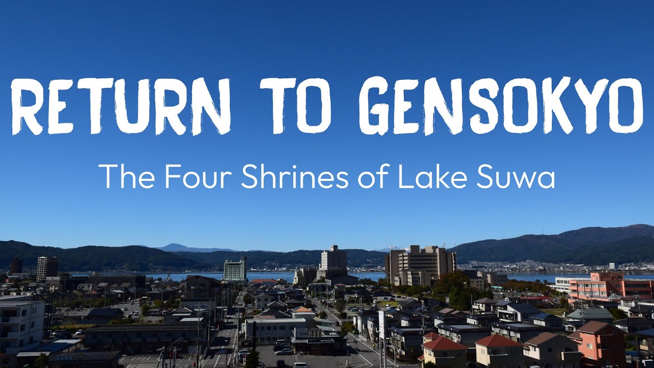RETURN TO GENSOKYO - The Four Shrines of Lake Suwa - Alo Japan All ...